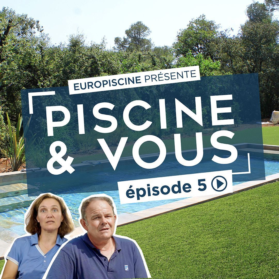 Piscine & Vous : épisode 5 - Éric | EuroPiscine